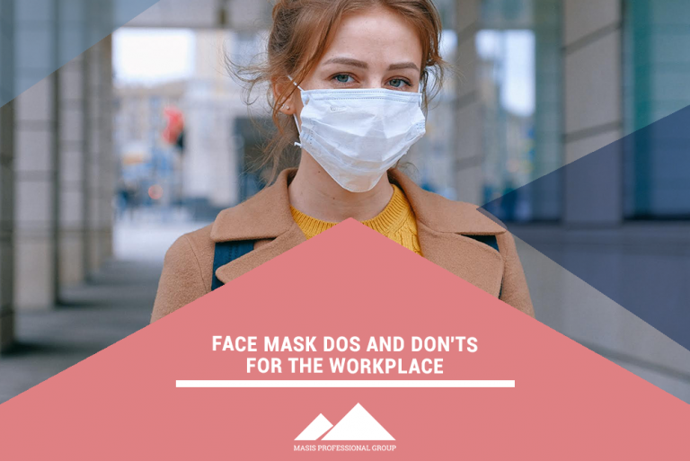 Face Masks Dos and Don’ts For the Workplace - Masis Staffing